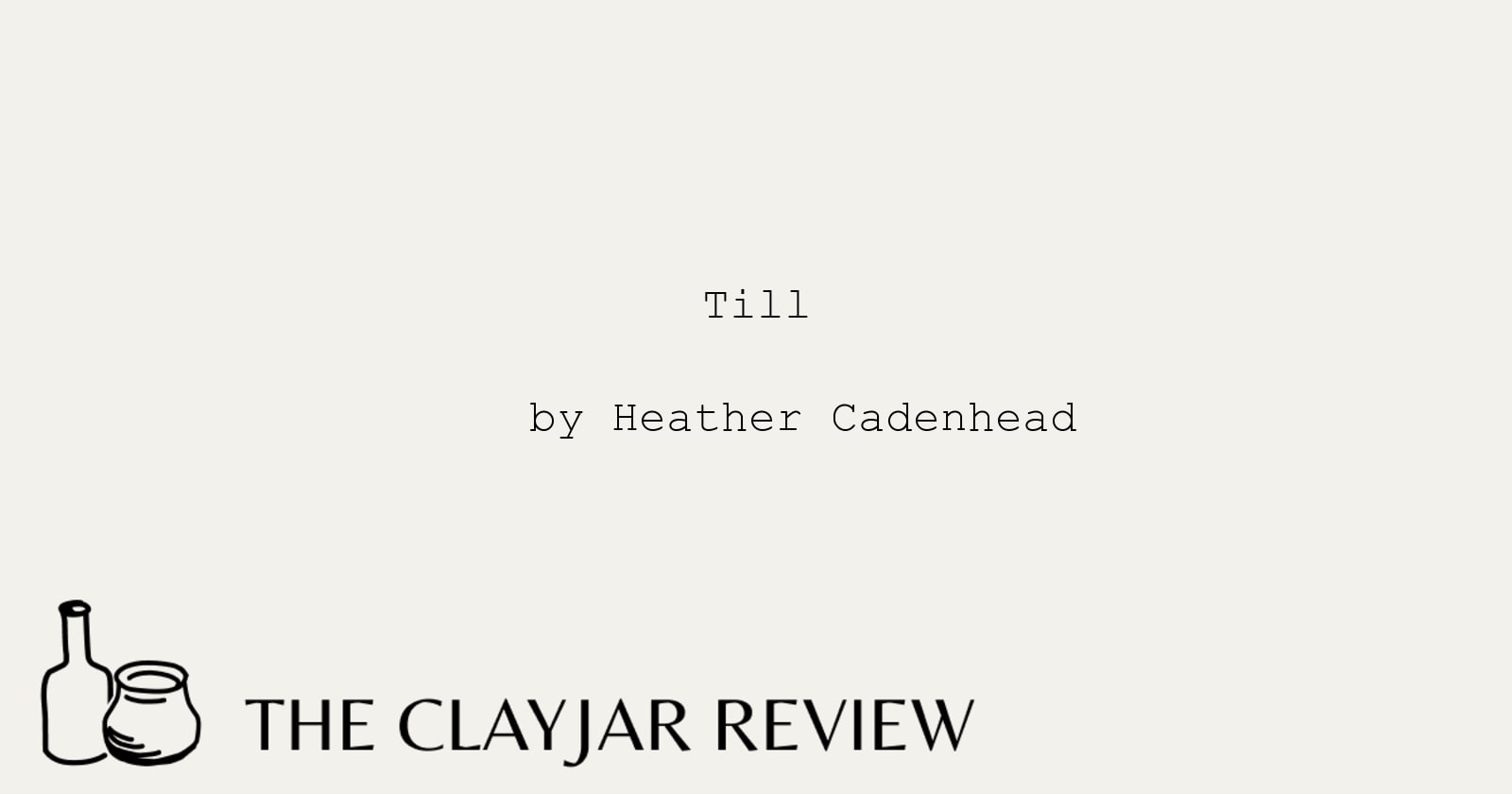 Till by Heather Cadenhead
